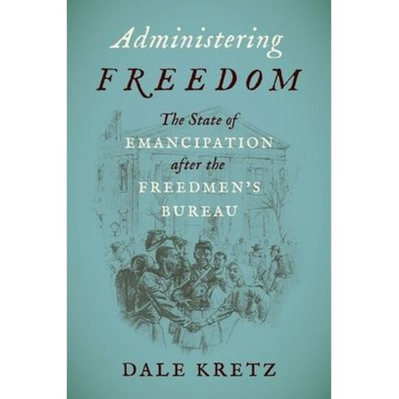 Dale Kretz | Other | Administering Freedom The State Of Emancipation ...